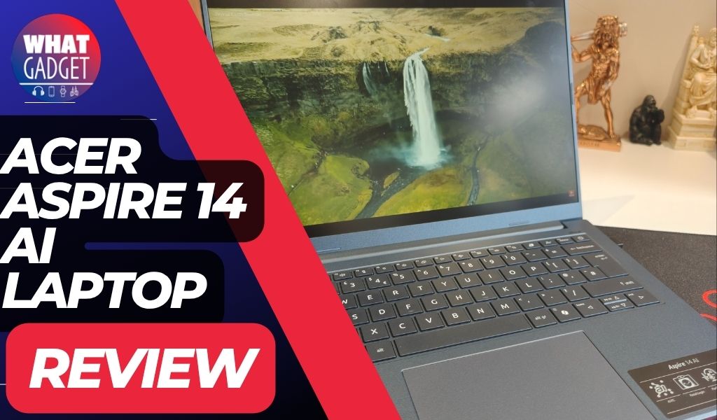 Acer Aspire 14 AI (2025) Review - What Gadget