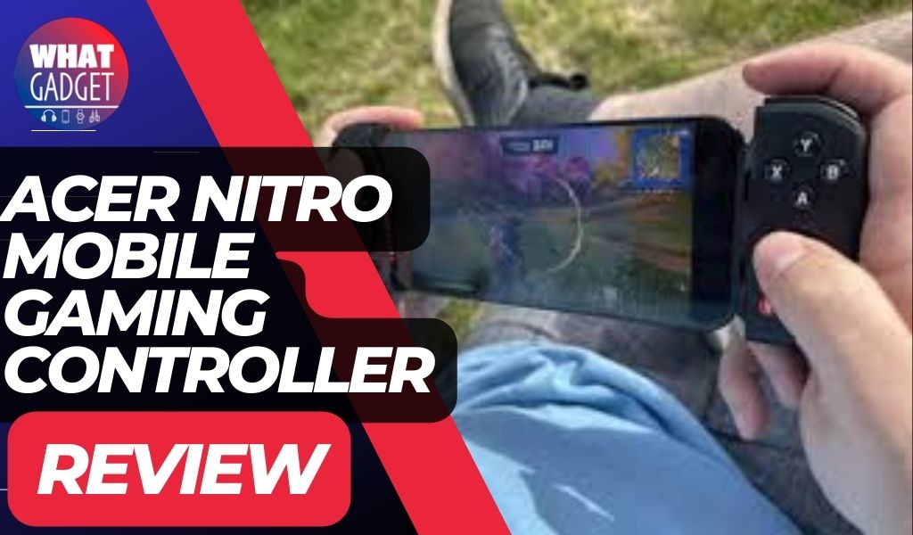 Acer Nitro Mobile Gaming Controller Review - What Gadget
