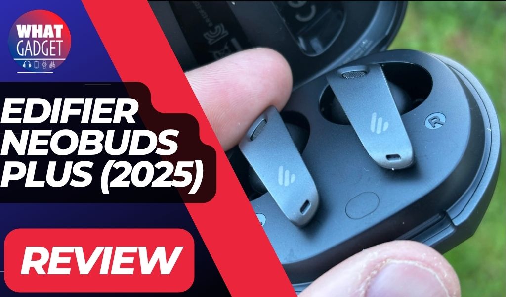 Edifier NeoBuds Plus (2025) Review - What Gadget